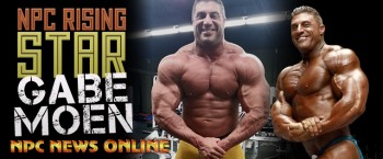 NPC Rising Star: Super Heavyweight Bodybuilder Gabe Moen - NPC News Online